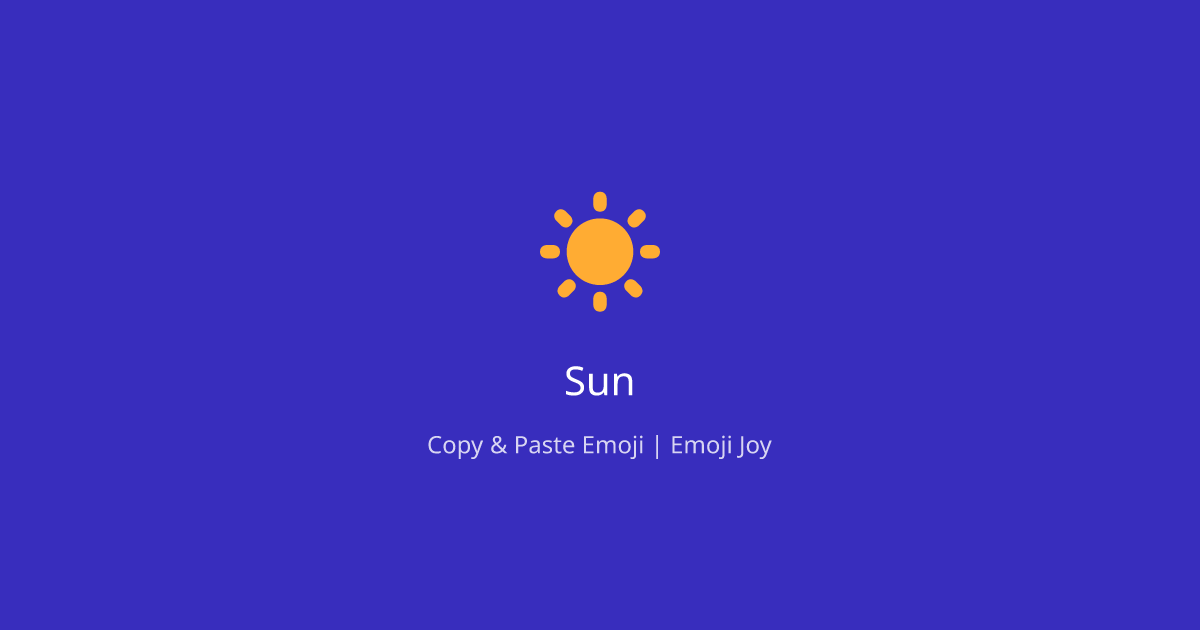 ☀ Sun Emoji - Copy & Paste | EmojiJoy