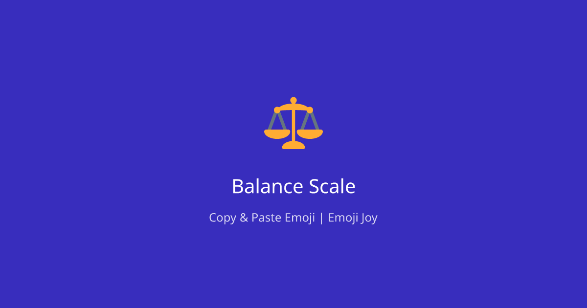 ⚖️ Balance Scale Emoji | EmojiJoy