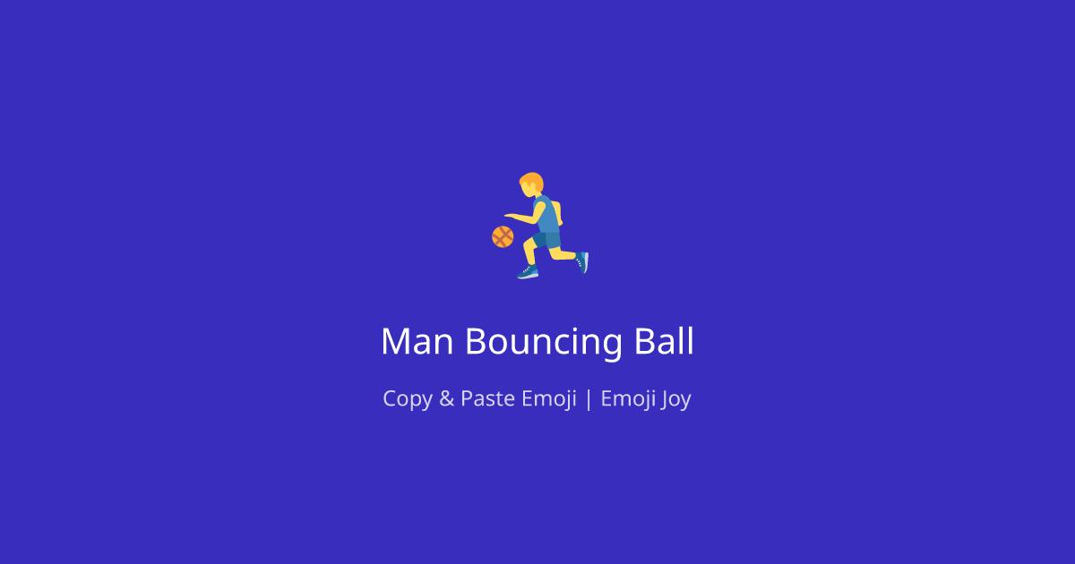 ⛹️‍♂️ Man Bouncing Ball Emoji - Copy & Paste | EmojiJoy