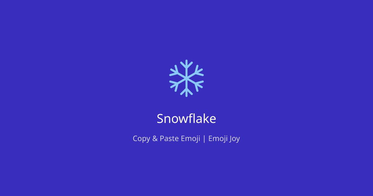 Snowflake emoji : What It Means and How to Use It | EmojiJoy