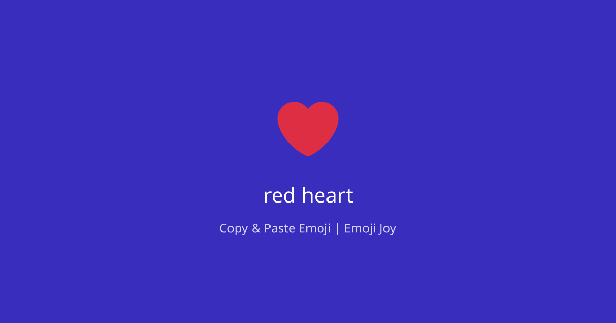 ️ Red Heart Emoji: Meaning, Copy & Usage | Love Emoji | What is ️