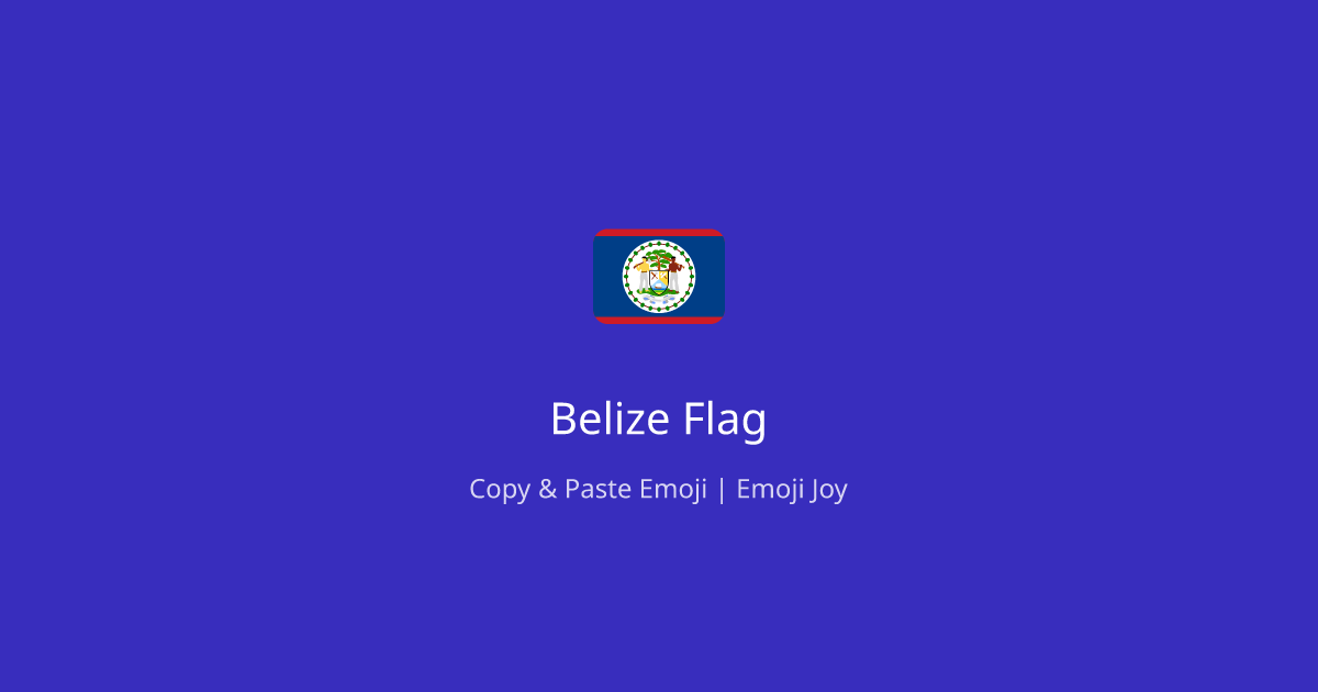 🇧🇿 Belize Flag Emoji: Meaning, Copy & Usage | Belizean Flag | What is 🇧🇿