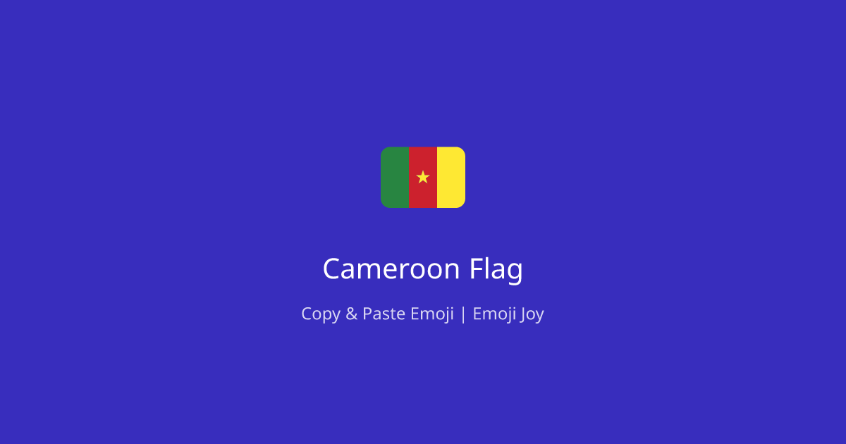 🇨🇲 Cameroon Flag Emoji: Meaning, Copy & Usage | Cameroonian Flag | What ...