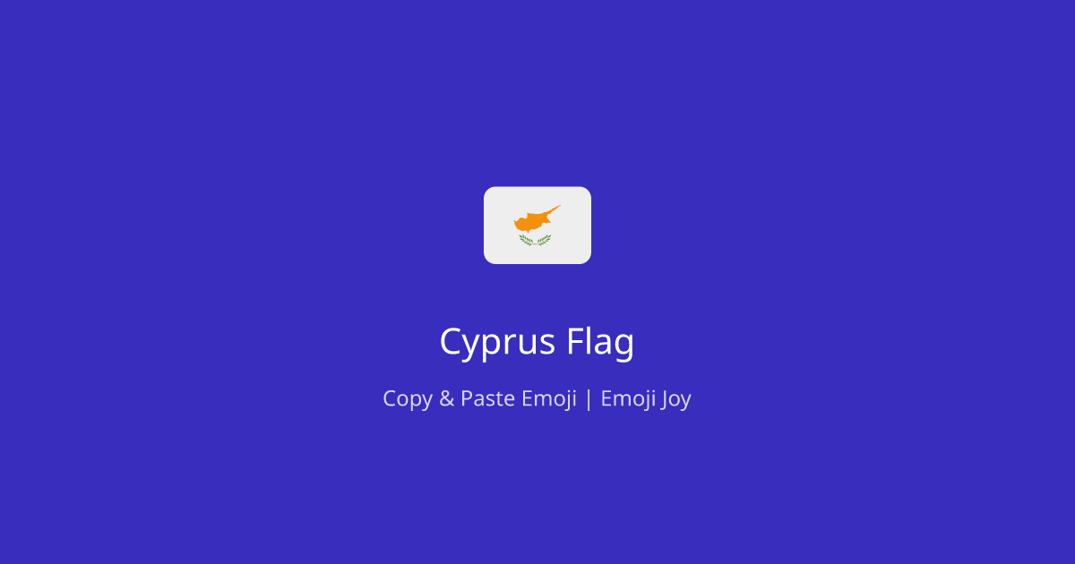🇨🇾 Cyprus Flag Flag Emoji - Copy & Paste | EmojiJoy