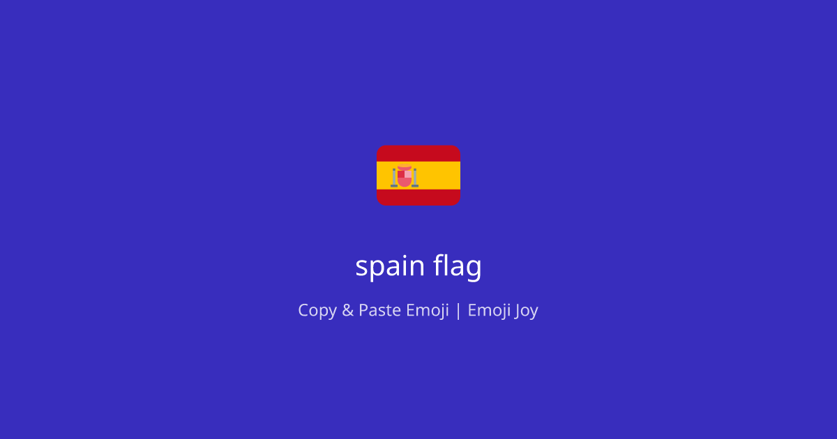 🇪🇸 Spain Flag Emoji: Meaning, Copy & Usage | Spanish Flag | What is 🇪🇸