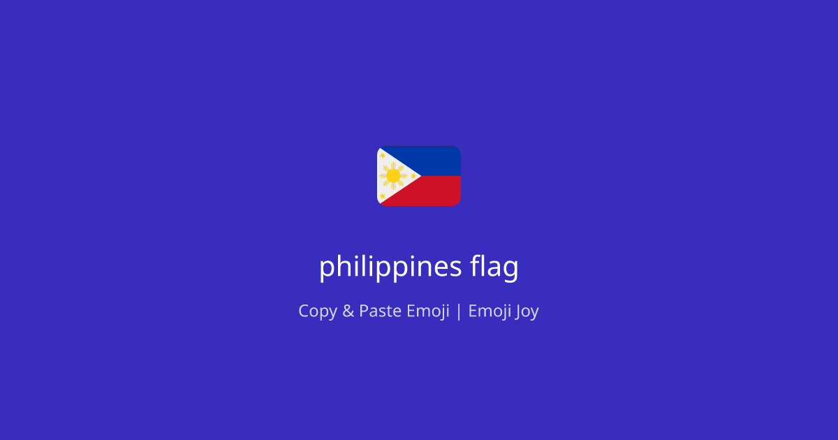 🇵🇭 Philippines Flag Emoji: Meaning, Copy & Usage | Philippine Flag ...