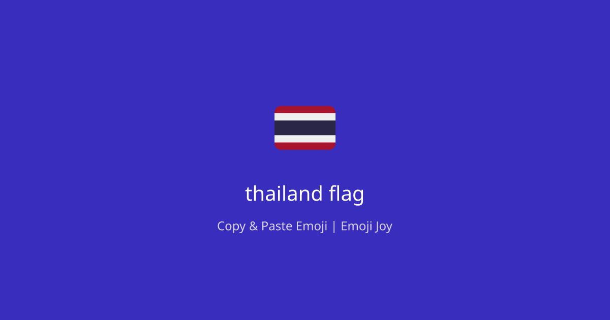 🇹🇭 Thailand Flag Emoji: Meaning, Copy & Usage | Thai Flag | What is 🇹🇭