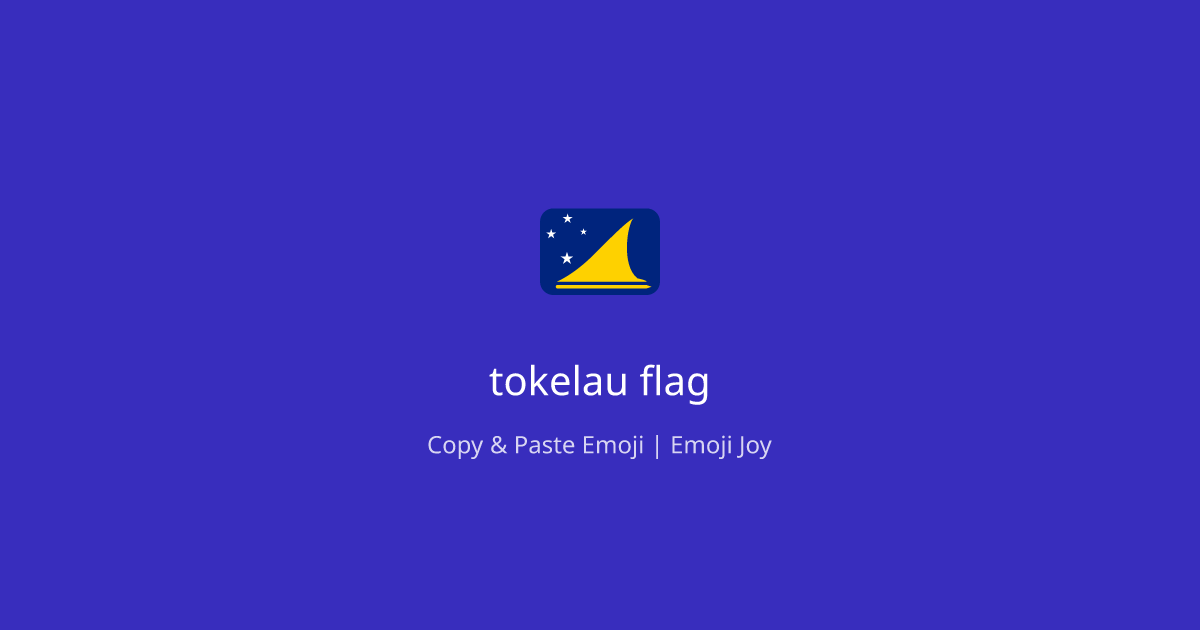 🇹🇰 Tokelau Flag Emoji: Meaning, Copy & Usage | Tokelauan Flag | What is 🇹🇰