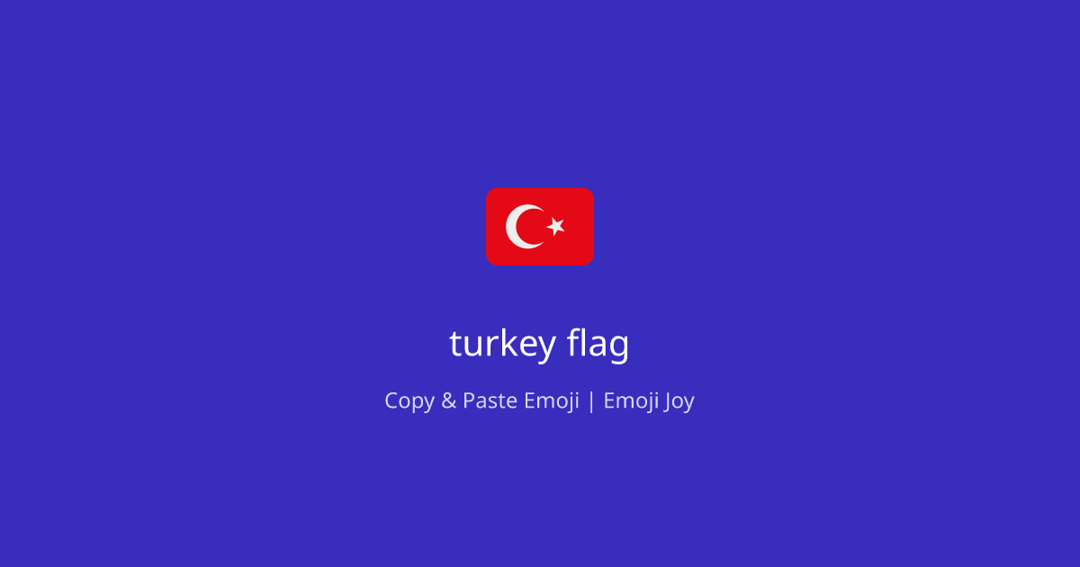 🇹🇷 Turkey Flag Emoji: Meaning, Copy & Usage | Turkish Flag | What is 🇹🇷
