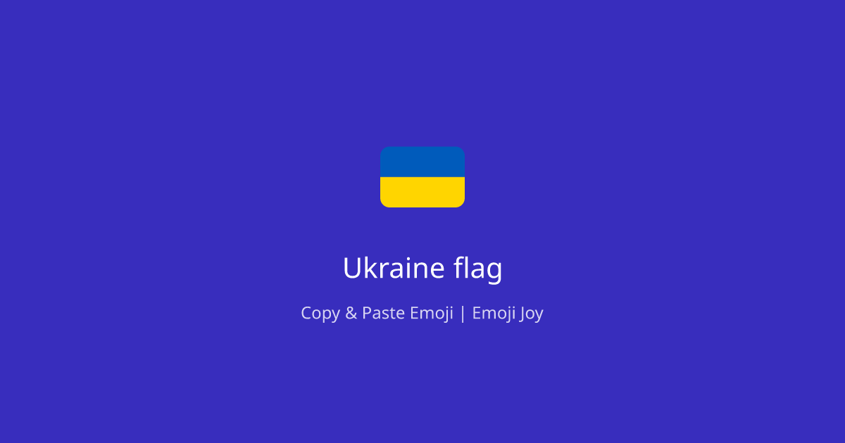 🇺🇦 Ukraine Flag Emoji - Copy & Paste | EmojiJoy