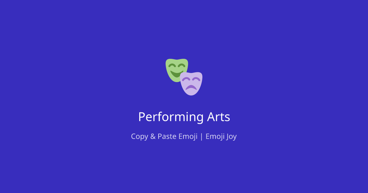 🎭 Performing Arts Emoji - Copy & Paste | EmojiJoy