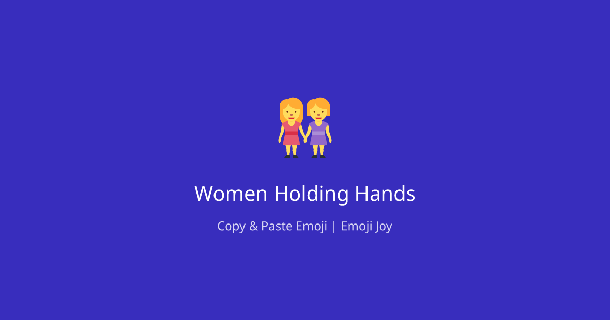 👭 Women Holding Hands Emoji - Copy & Paste | EmojiJoy