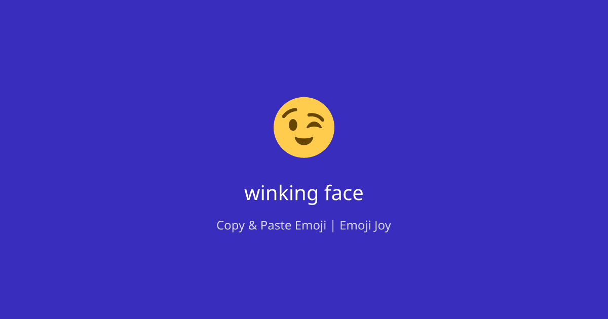 😉 winking face Emoji - Copy & Paste | EmojiJoy