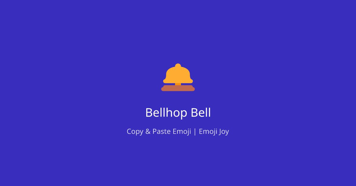 🛎 Bellhop Bell Emoji - Copy & Paste | EmojiJoy