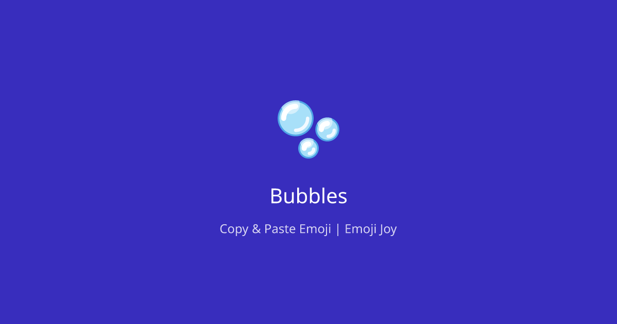 🫧 Bubbles Emoji | EmojiJoy
